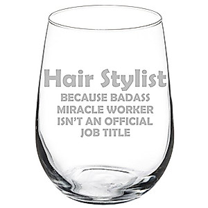 PDTXCLS Aeiniwer Wine Glass Goblet Funny Job Title Miracle Worker Hair Stylist (17 oz Stemless)