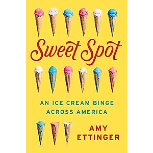 Sweet Spot: An Ice Cream Binge Across America