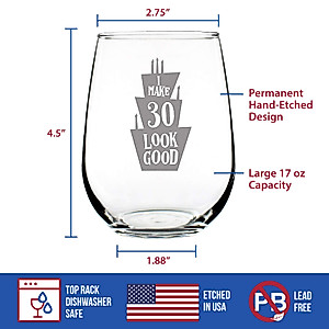 Make 30 Look Good - Funny 30th Birthday Wine Glass for Women Turning 30 - Large 17 Oz - Bday Party Decorations