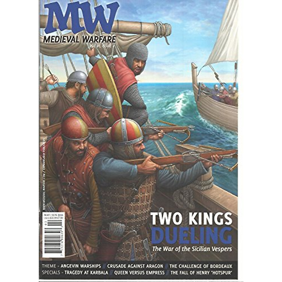 MEDIEVAL WARFARE MAGAZINE, MAY/JUNE, 2016 VOL.VI ISSUE, 2 TWO KINGS DUELING
