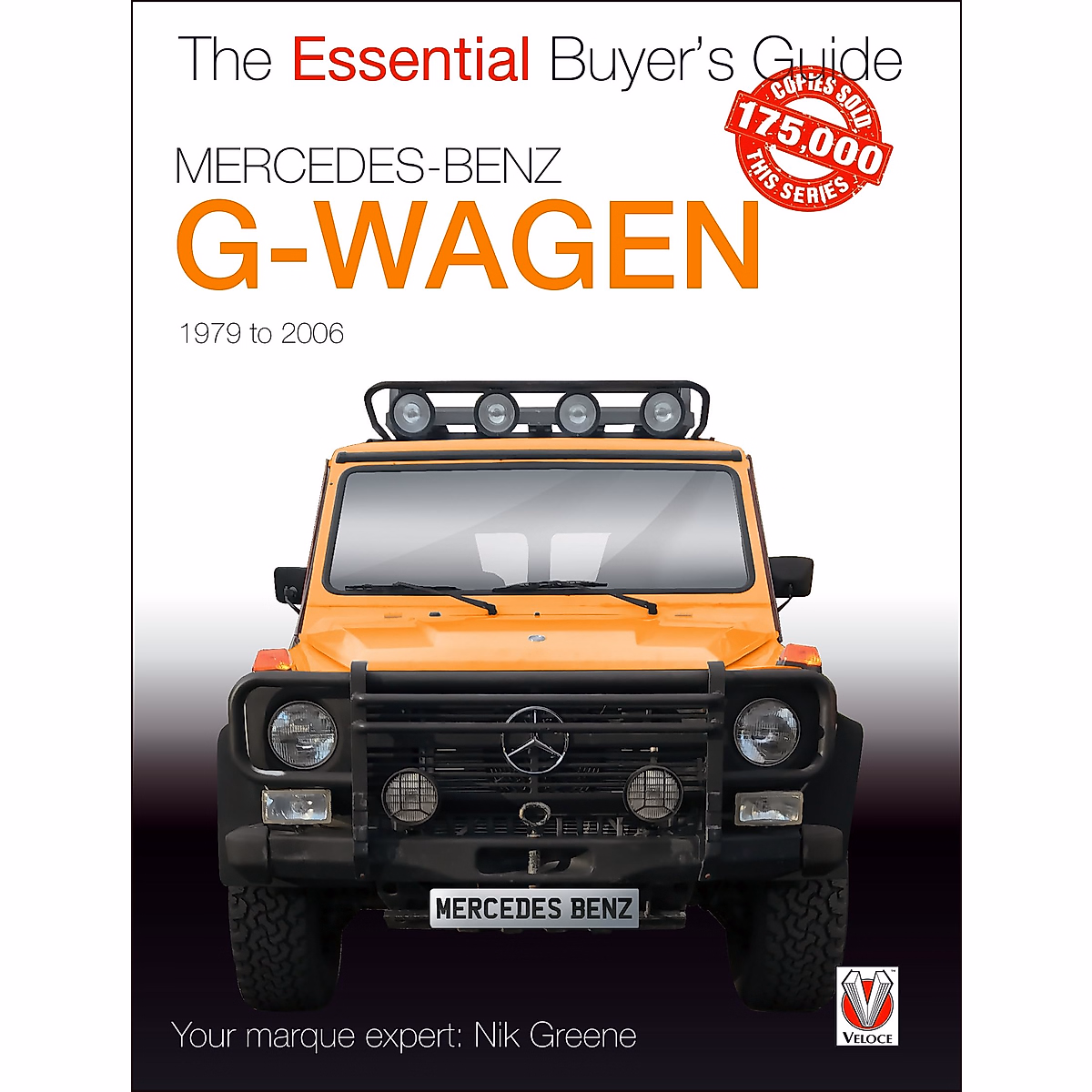 Mercedes-Benz G-Wagen: All Models, Including AMG Specials, 1979 to 2006 (The Essential Buyer's Guide)