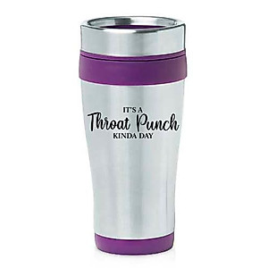 16oz Insulated Stainless Steel Travel Mug Coffee Mug Tumbler It's A Throat Punch Kinda Day Funny (Purple)