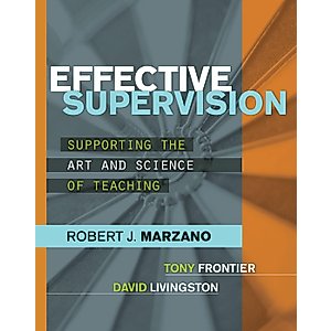 Effective Supervision: Supporting the Art and Science of Teaching