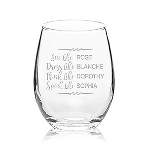 Veracco Live Like Rose Dress Like Blanche Think Like Dorothy Speak Like Sophia - Stemless Wine Glass - Funny Birthday Gift For Someone Who Loves Drinking Bachelor Party Favors (Clear, Glass)