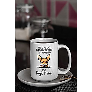 Personalized Deer Head Chihuahua Coffee Mug, Custom Dog Name, Customized Gifts For Dog Dad, Father's Day, Gifts For Dog Lovers, Being My Dad is the Only Gift You Need