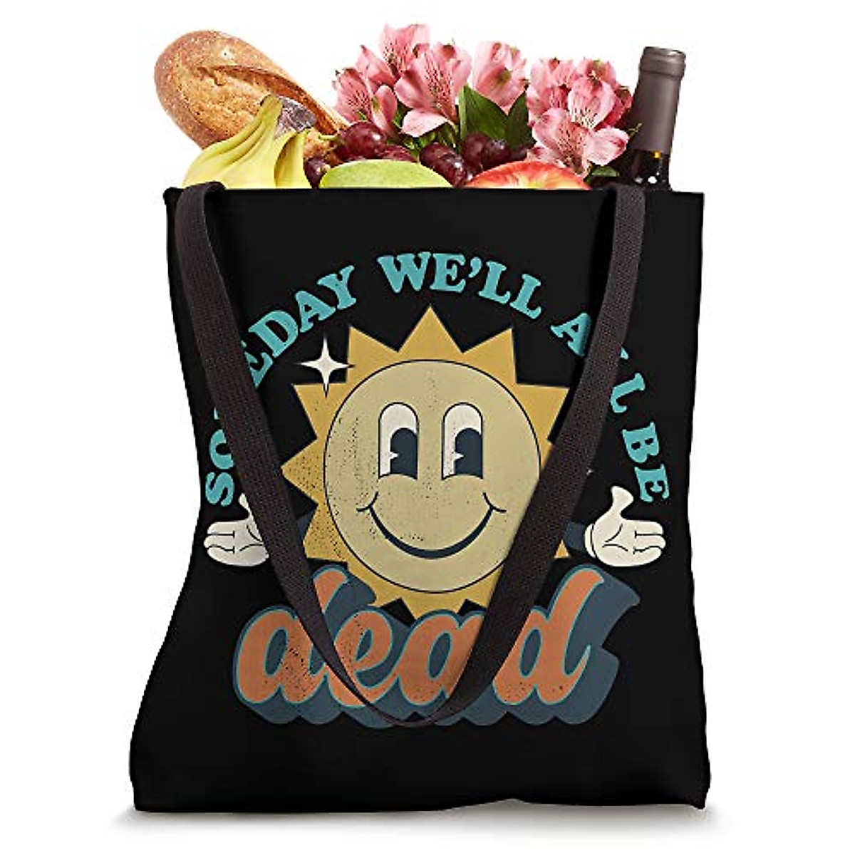 Someday We'll All Be Dead Retro Existential Dread Toon Style Tote Bag