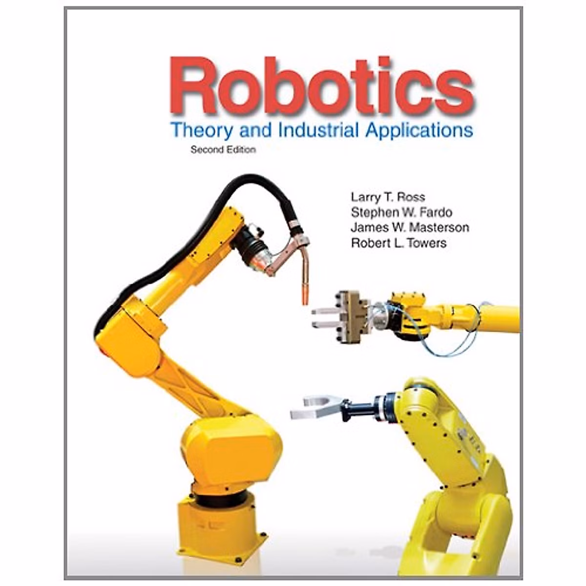 Robotics: Theory and Industrial Applications