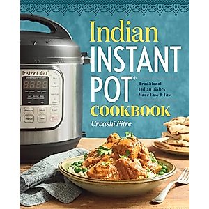 Indian Instant Pot(R) Cookbook: Traditional Indian Dishes Made Easy and Fast