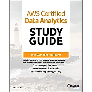 AWS Certified Data Analytics Study Guide: Specialty (DAS-C01) Exam