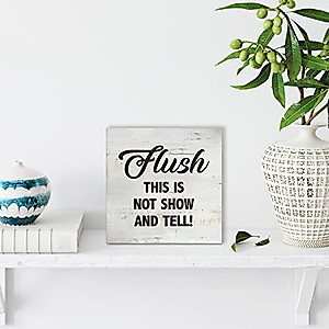 Bathroom Quote Please Flush This is Not Show and Tell Wood Box Sign Rusitc Farmhouse Bathroom Restroom Toilet Desk Shelf Decor (5 X 5 Inch)