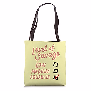 Level Of Savage Low Medium Aquarius Gift Novelty Birthday Tote Bag