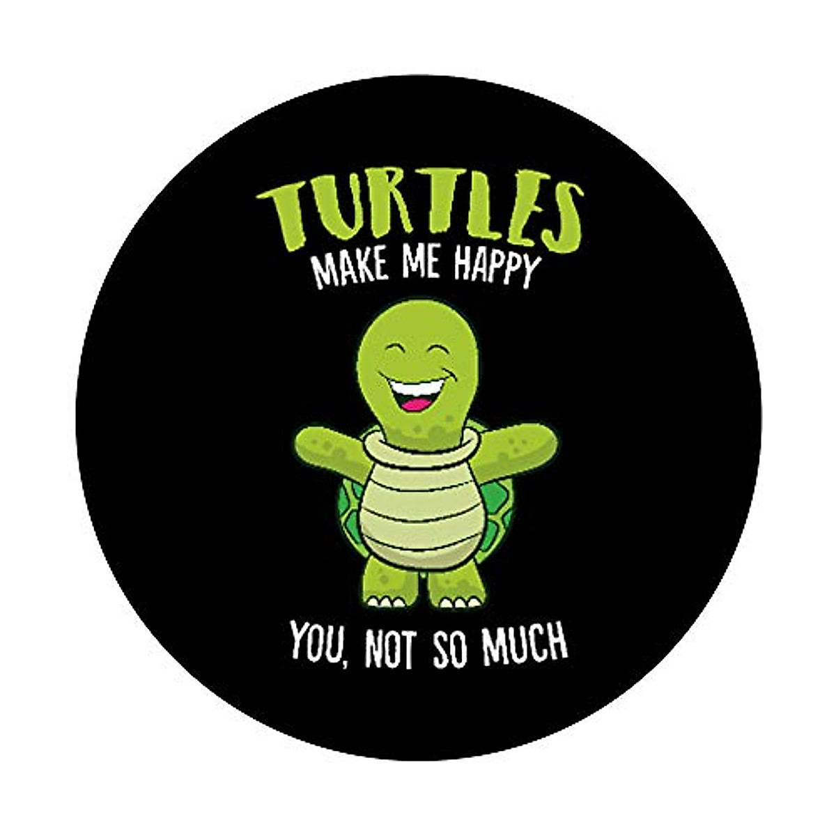 Turtles Make Me Happy Love Turtles PopSockets Swappable PopGrip