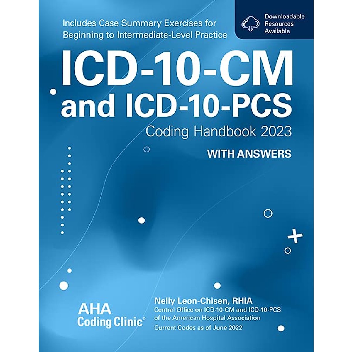 ICD-10-CM and ICD-10-PCS Coding Handbook with Answers 2023