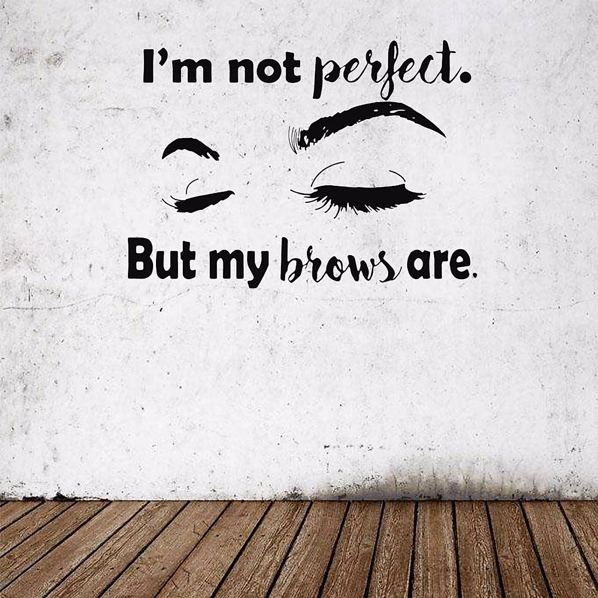 Wall Sticker for Beauty Salon I Am Not Perfect But My Brows are Eyebrows Microblading Wall Decal Home Decor