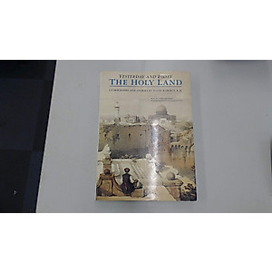 The Holy Land Yesterday and Today : Lithographs and Diaries by David Roberts R.A.