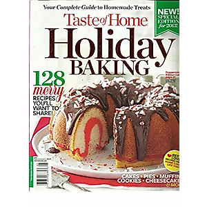 TASTE OF HOME HOLIDAY BAKING, WINTER,2013 (YOUR COMPLETE GUIDE TO HOMEMADE TREAT