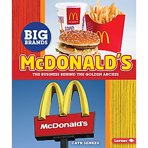 McDonald's: The Business behind the Golden Arches (Big Brands)