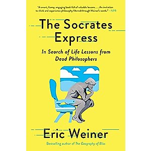 The Socrates Express: In Search of Life Lessons from Dead Philosophers