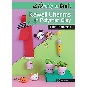 20 to Craft: Kawaii Charms in Polymer Clay (Twenty to Make)