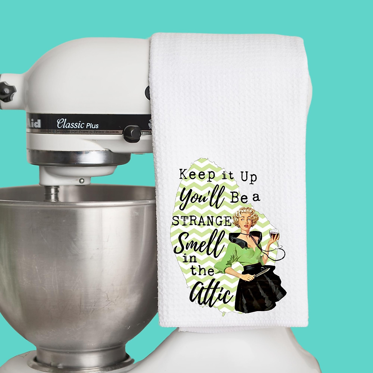 Keep it Up and You'll Be the Strange Smell in the Attic Funny Vintage 1950's Housewife Pin-up Girl Waffle Weave Microfiber Towel Kitchen Linen Gift for Her BFF