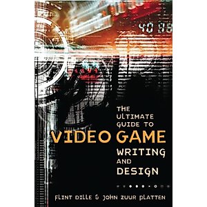 The Ultimate Guide to Video Game Writing and Design