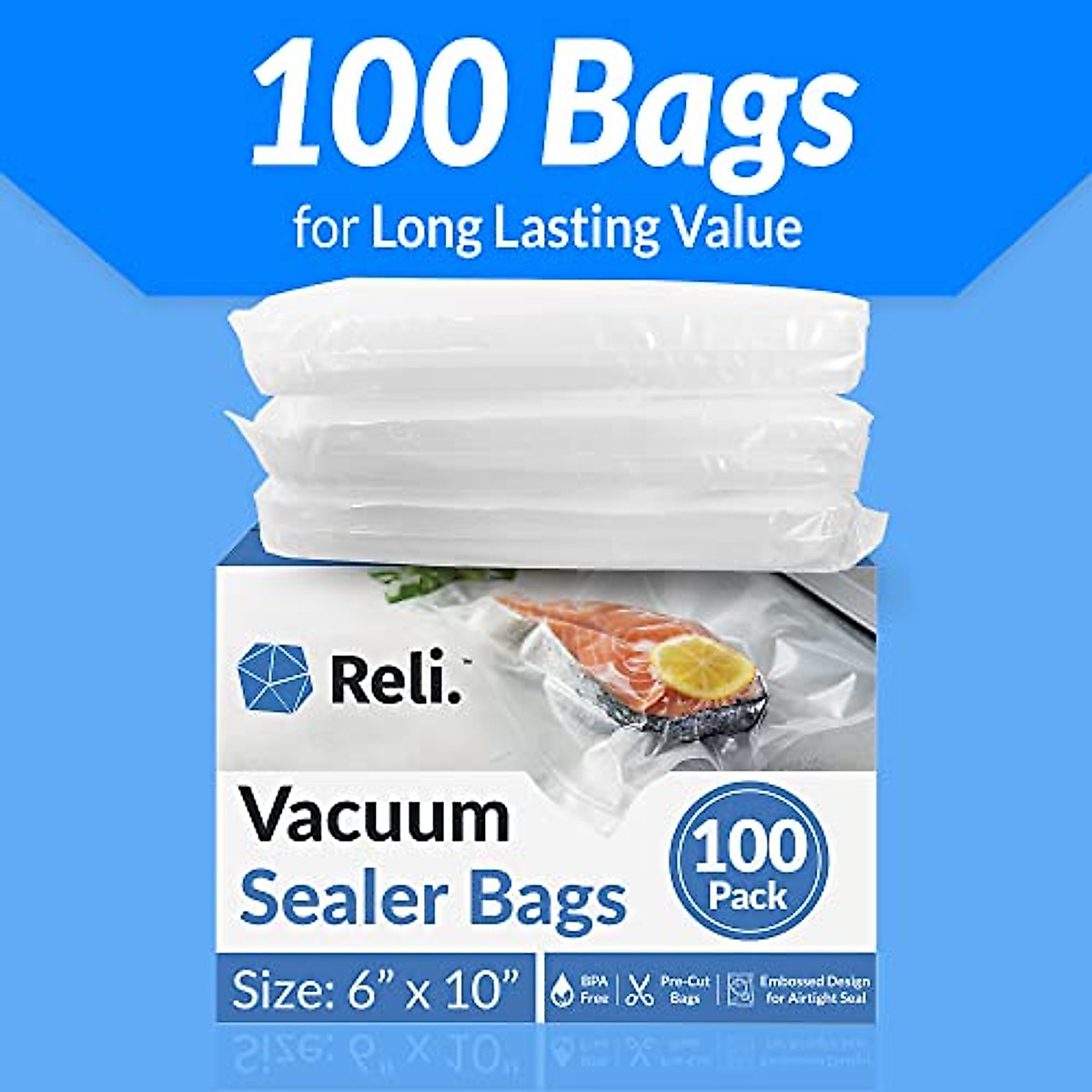 Reli. Vacuum Sealer Bags 6x10 in. | 100 Bags | Pre-Cut Embossed Vacuum Bags for Food | BPA Free | Vacuum Seal Bags for Sous Vide, Food Freezer Storage/Food Prep | Pint Size, Clear