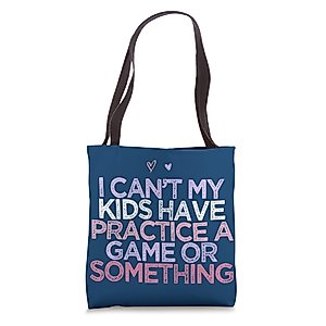 Colored Hearts Funny I Can't My Kids Have Practice A Game Or Tote Bag