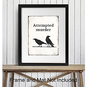 Crow Raven Wall Art & Decor - Unique Gift for Ornithology, Attempted Murder Mystery, True Crime, Bird Watching, Birdwatching, Writer, Author, Ornithologist, Men, Women - Funny Sayings Poster