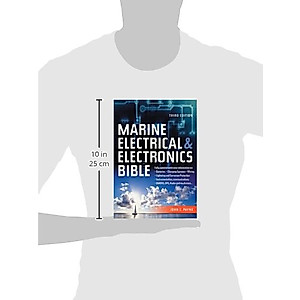 Marine Electrical and Electronics Bible: Fully Updated, with New Information on Batteries, Charging Systems, Wiring, Lightning and Corrosion ... GMDSS, GSP, Rada and Much More...