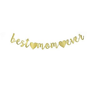 Best Mom Ever Gold Glitter Paper Banner, Funny Happy Mother's Day/Mother's Birthday Party Photo Backdrops Sign Decoration