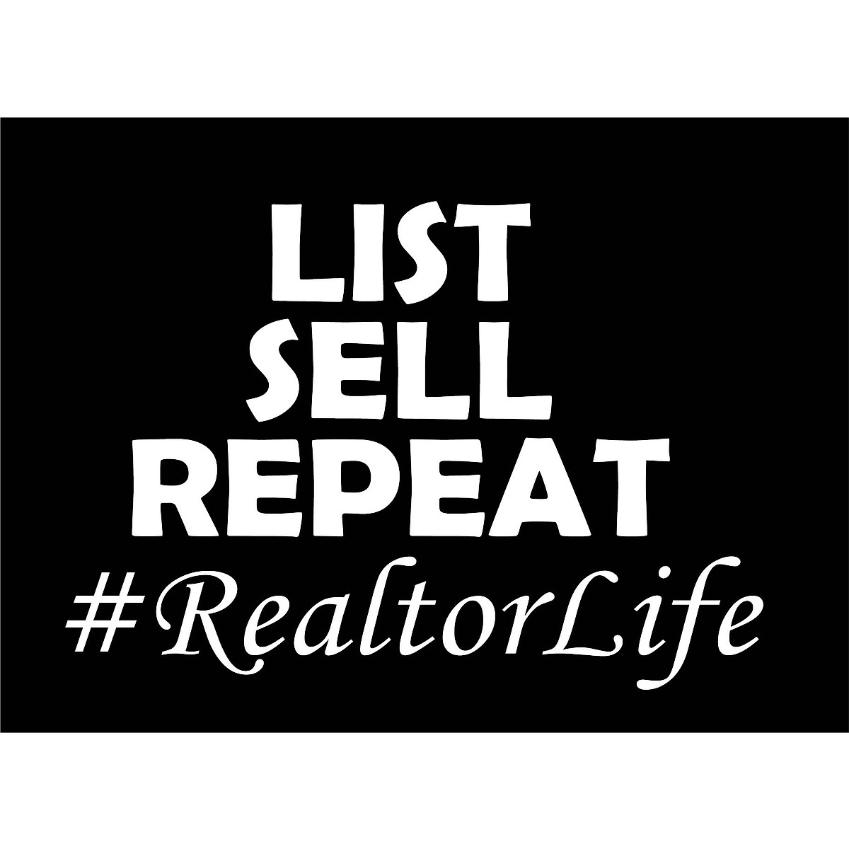 List Sell Repeat #REALTORLIFE Decal Sticker (Pair) White Die Cut 3.5" x 5" Real Estate p