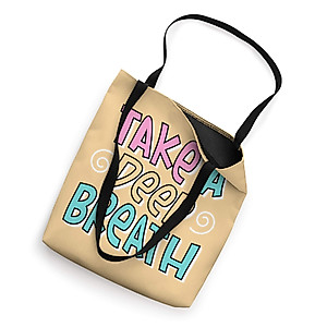 Take A Deep Breath Mental Health Awareness Matters Tote Bag