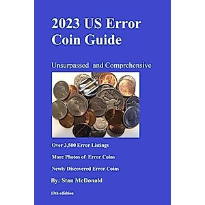 2023 US Error Coin Guide: Unsurpassed and Comprehensive