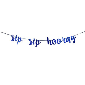 Blue Glittery Sip Sip Hooray Banner,Graduation Party Bachelorette Wedding Party Birthday Party Baby Shower Party Decorations