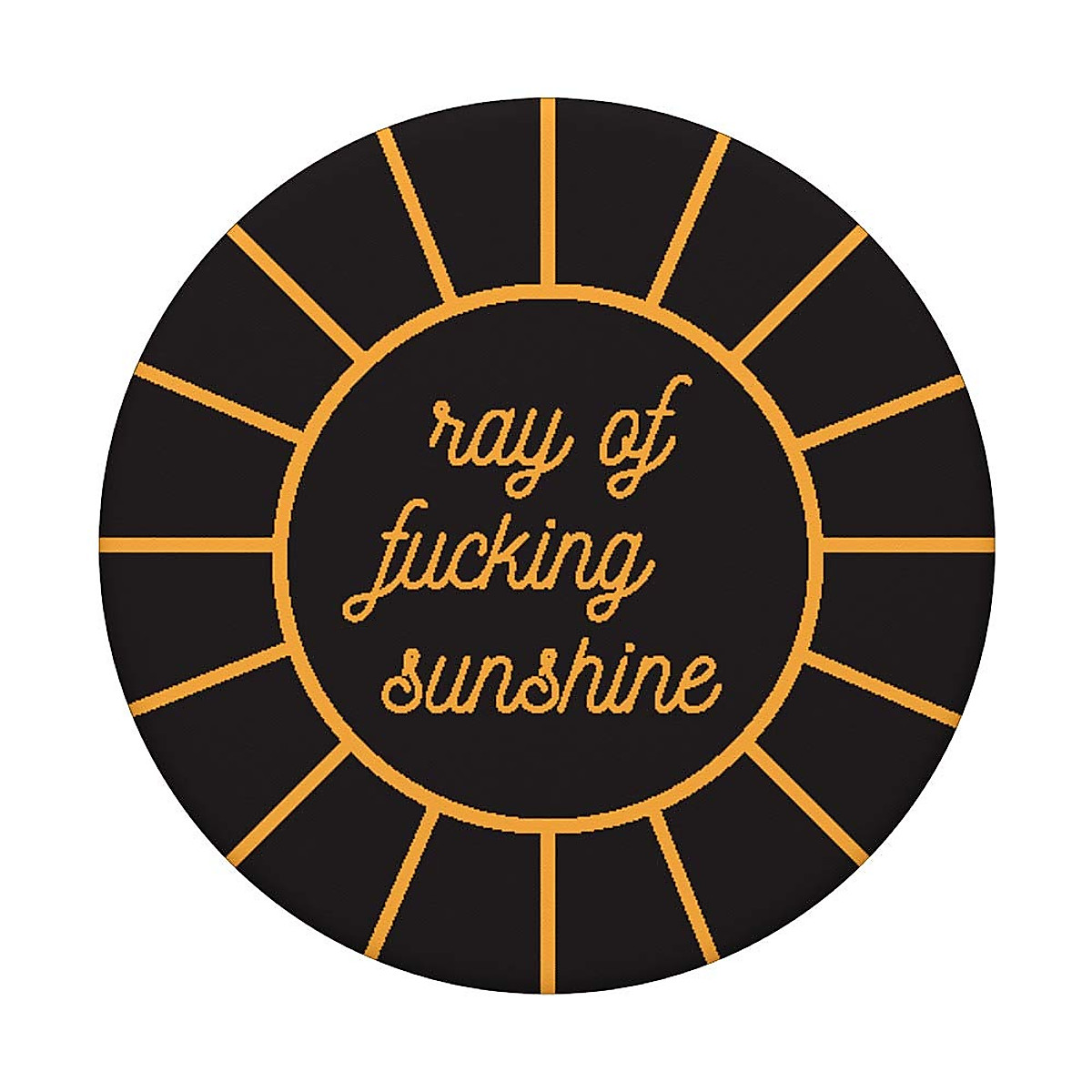 Ray of Fucking Sunshine Swear Cuss Word Gift PopSockets PopGrip: Swappable Grip for Phones & Tablets