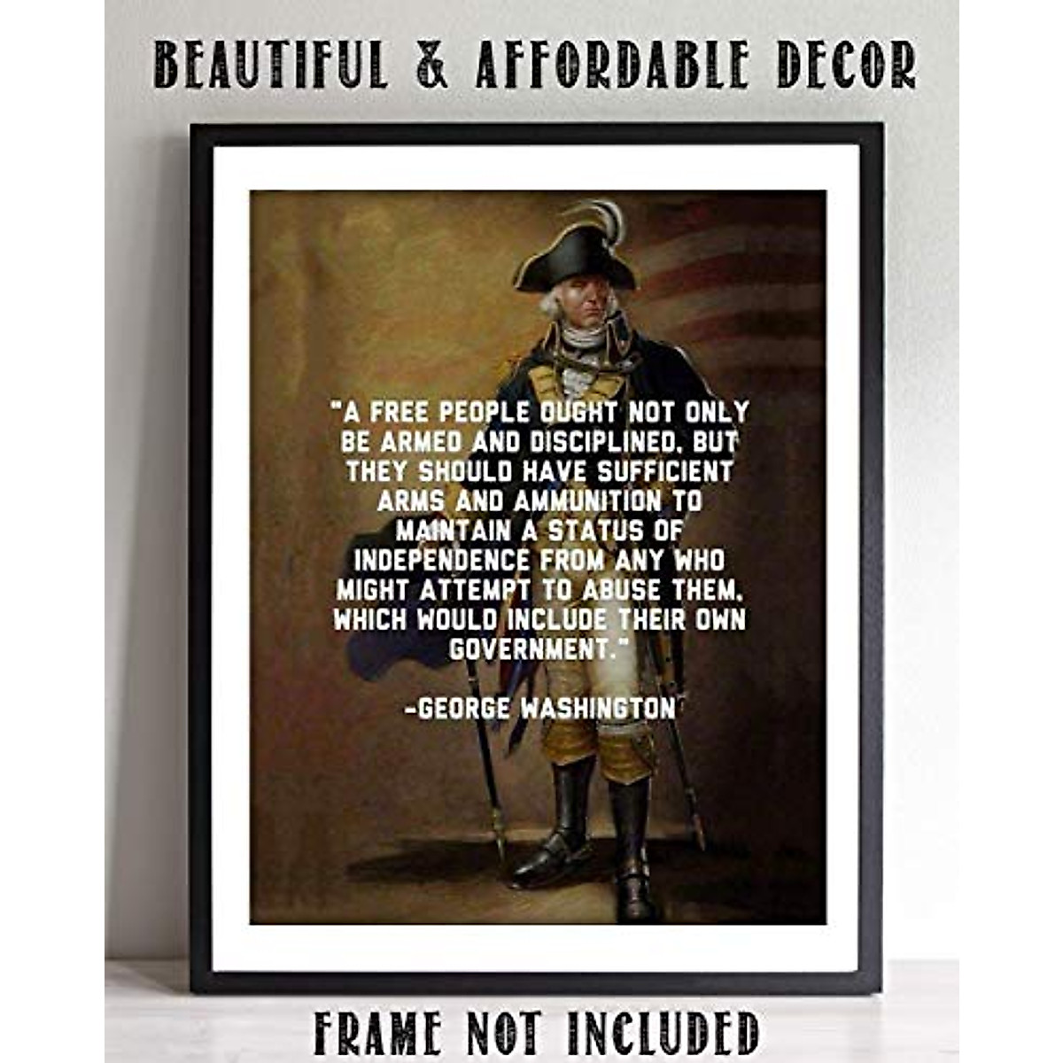 George Washington Quotes Wall Art-"Right to Bear Arms"- 8 x 10"- Wall Print Art-Ready to Frame. Home Décor. Office-Lodge-Garage Décor. General George Washington Military Pose- 2nd Amendment Rights.