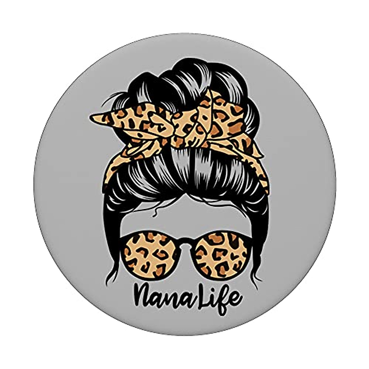 Nana Life Messy Bun Hair Funny Leopard Nana PopSockets Swappable PopGrip