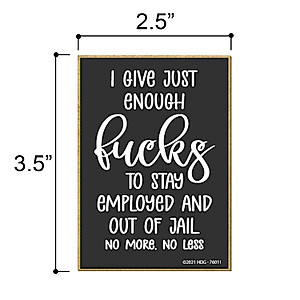 Honey Dew Gifts, I Give Just Enough Fucks to Stay Employed and Out of Jail, 2.5 Inches by 3.5 Inches, Locker Decorations, Refrigerator Magnet, Fridge Magnet, Fun Decorative Magnet, Inappropriate Gift