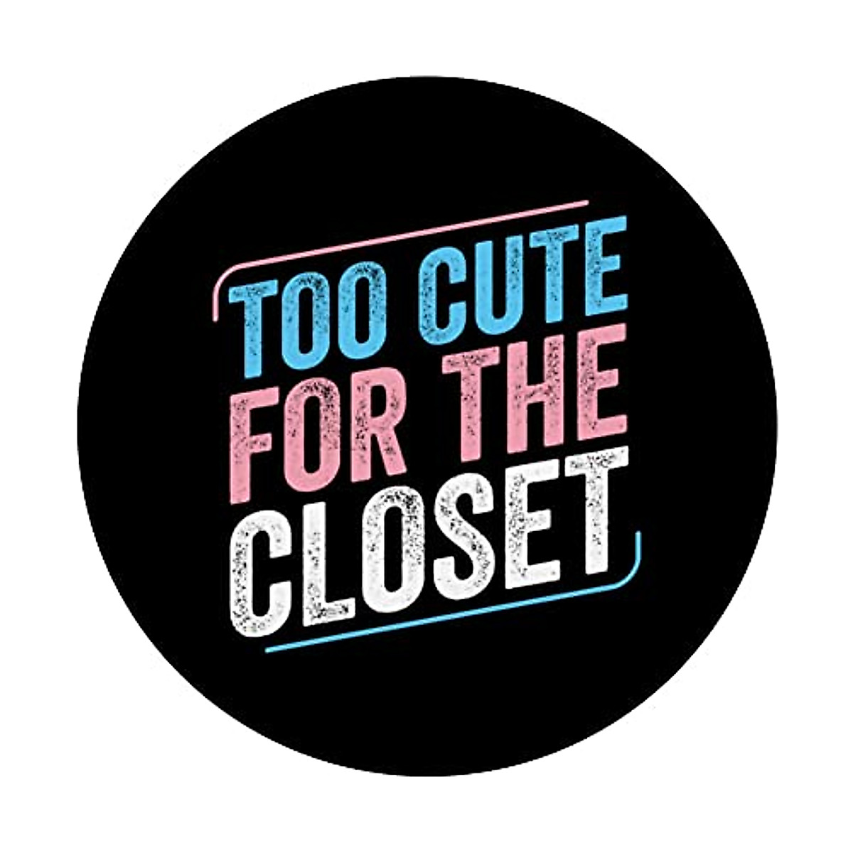 Too Cute For The Closet Trans Pride Transgender LGBT PopSockets Swappable PopGrip