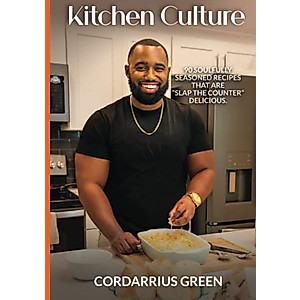 Kitchen Culture: 90 Recipes That Are “Slap the Counter” Delicious