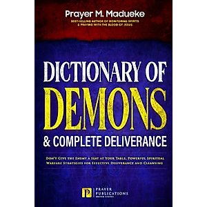 Dictionary of Demons & Complete Deliverance: Don’t Give the Enemy a Seat at Your Table, Powerful Spiritual Warfare Strategies for Effective ... Breaking Demonic Curses, Cast Out Demons)