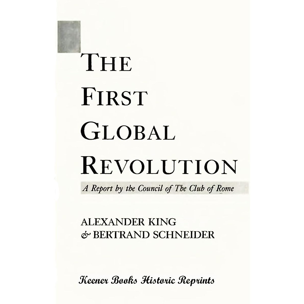 THE FIRST GLOBAL REVOLUTION (Unabridged Binder Print Copy): A Report by the Council of the Club of Rome