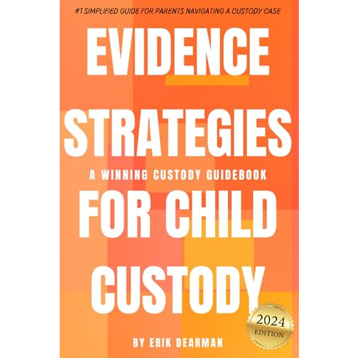 Evidence Strategies for Child Custody: A Custody Guidebook
