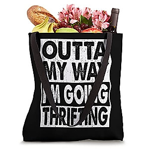 Outta My Way I'm Going Thrifting Funny Thrifter Thrift Lover Tote Bag