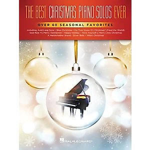 The Best Christmas Piano Solos Ever: Over 60 Seasonal Favorites