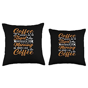 Coffee Doesn't Ask Stupid Question Throw Pillow, 16x16, Multicolor