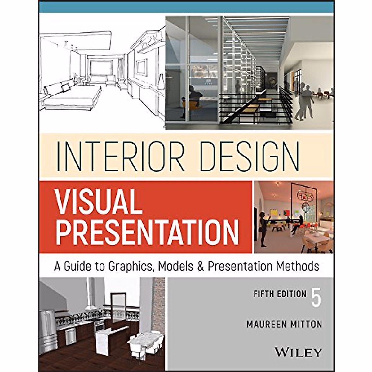 Interior Design Visual Presentation: A Guide to Graphics, Models and Presentation Methods
