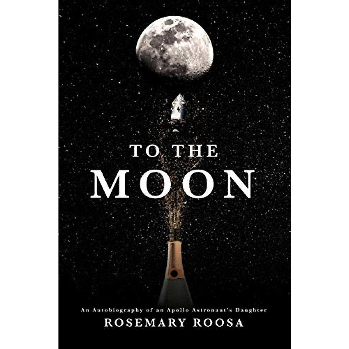 To the Moon: An Autobiography of an Apollo Astronaut's Daughter