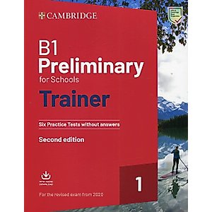 B1 Preliminary for Schools Trainer 1 for the Revised 2020 Exam Six Practice Tests without Answers with Downloadable Audio