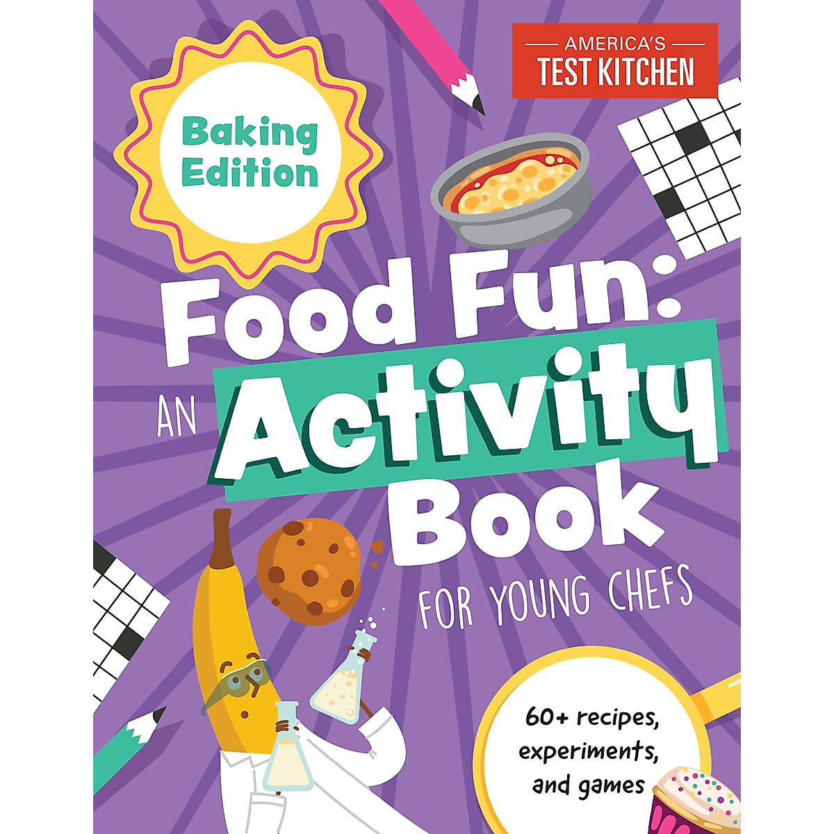 Food Fun An Activity Book for Young Chefs: Baking Edition: 60+ recipes, experiments, and games (Young Chefs Series)